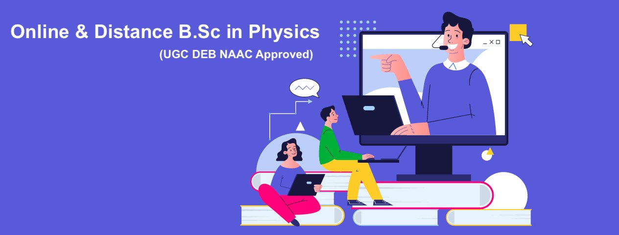 Online B.Sc in Physics (B.Sc Physics Distance Course 2022-23)